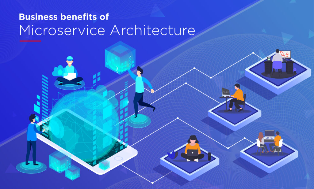Business benefits of Microservice Architecture