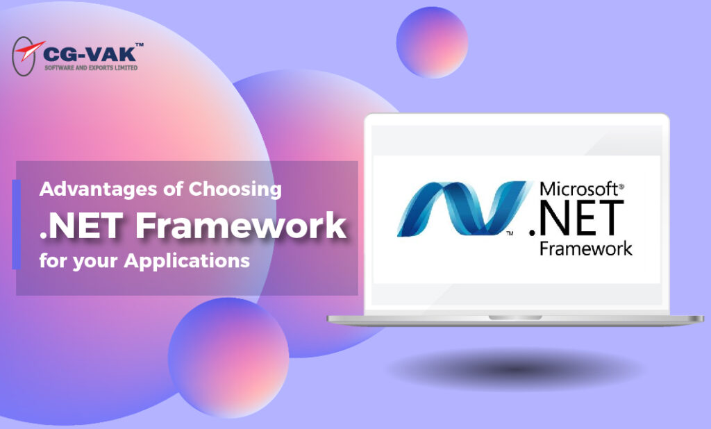 Advantages of Choosing .NET Framework for your ApplicationsCG-VAK ...