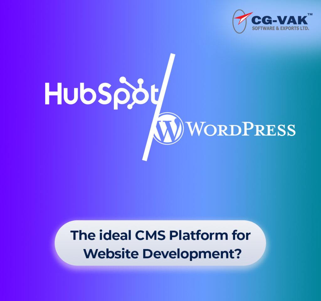 HubSpot CMS Vs WordPress: The ideal CMS Platform for Website Development!