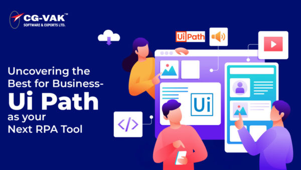 Uncovering the Best for Business- UiPath as your Next RPA Tool - CG-VAK ...